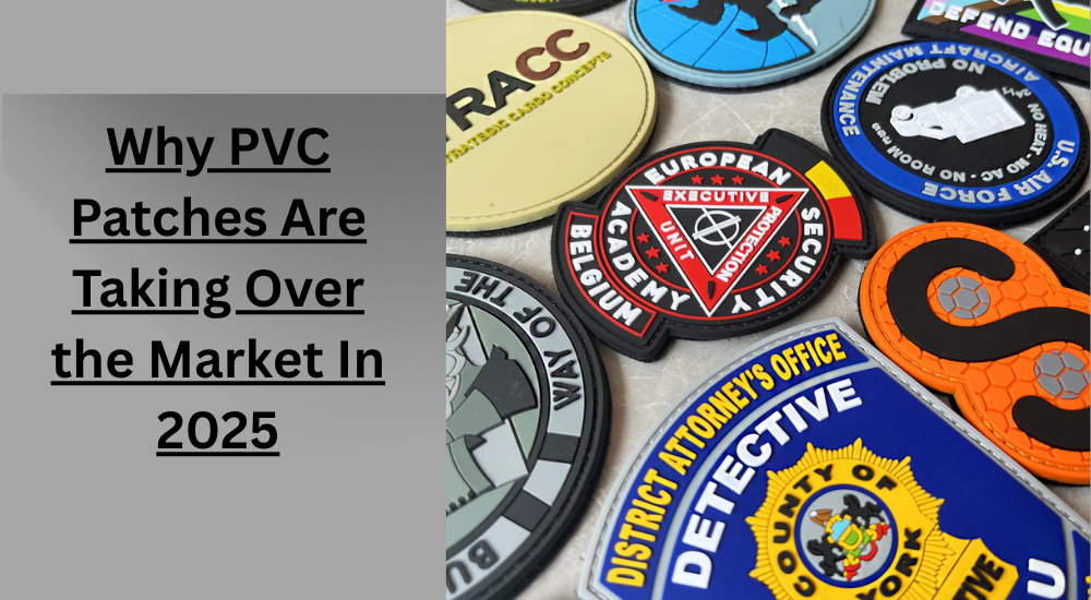 Why PVC Patches Are Taking Over the Market In 2025
